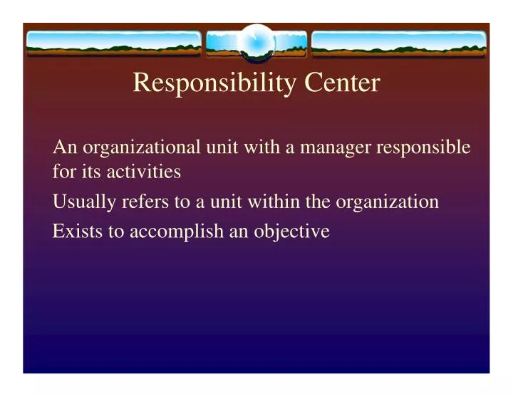 PPT - Responsibility Center PowerPoint Presentation, free download - ID ...