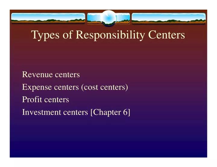 PPT - Types of Responsibility Centers PowerPoint Presentation, free ...