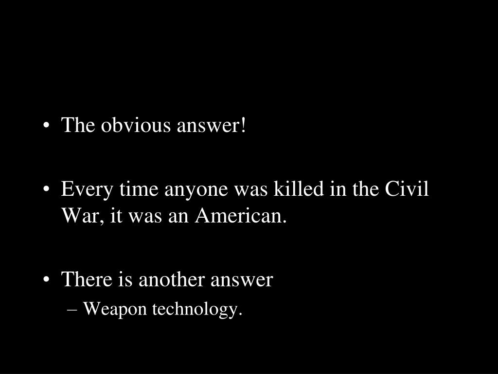 PPT - Understanding Civil War Casualties: The Role of Weapon Technology ...