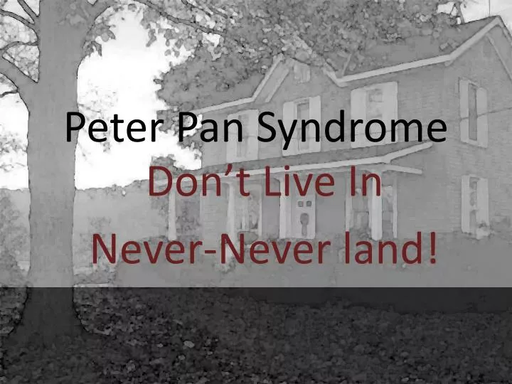 PPT - Peter Pan Syndrome PowerPoint Presentation, free download - ID ...