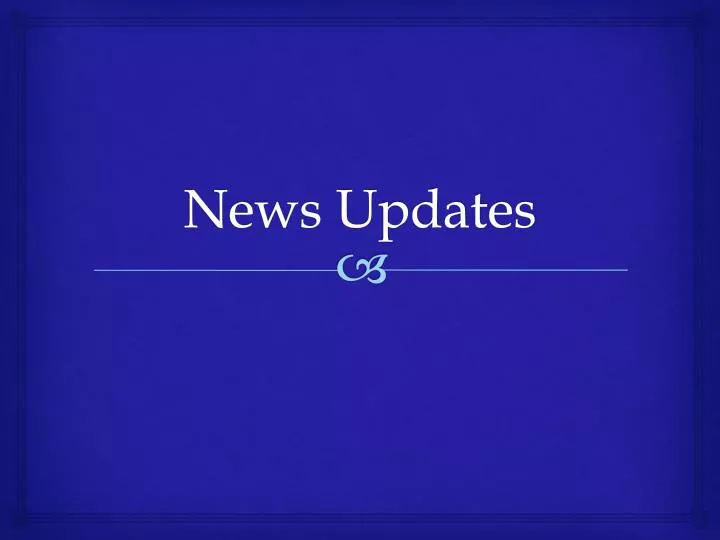 PPT - News Updates PowerPoint Presentation, free download - ID:7035134