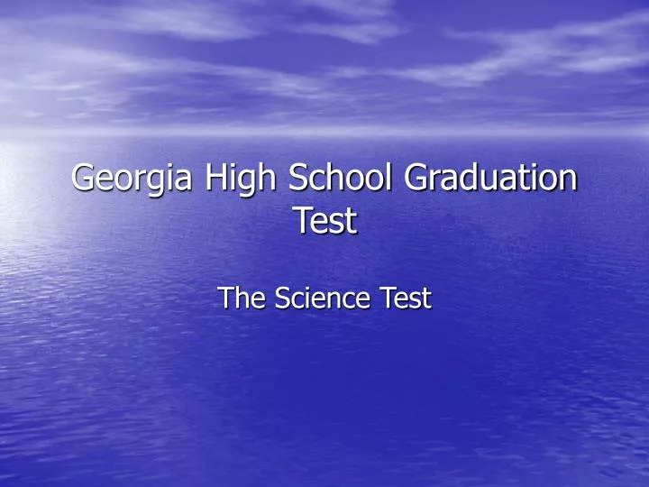 PPT - Georgia High School Graduation Test PowerPoint Presentation, free ...