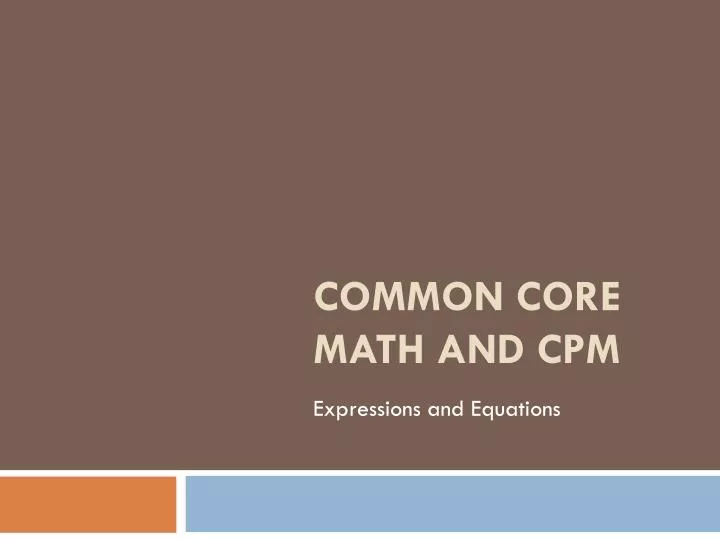 PPT - Common Core Math and CPM PowerPoint Presentation, free download ...