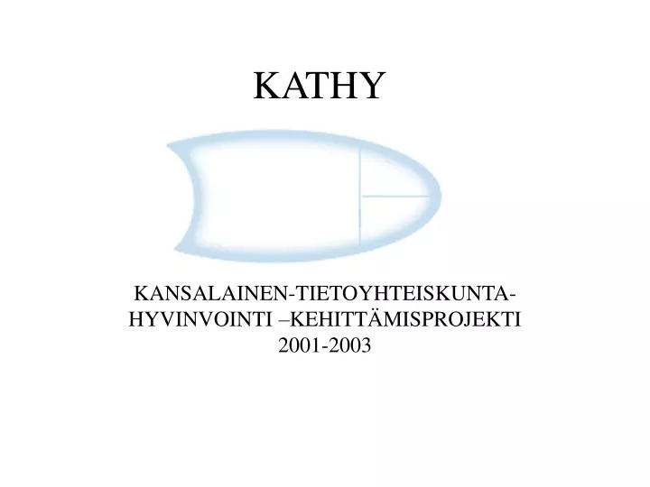 PPT - KATHY PowerPoint Presentation, free download - ID:7036715