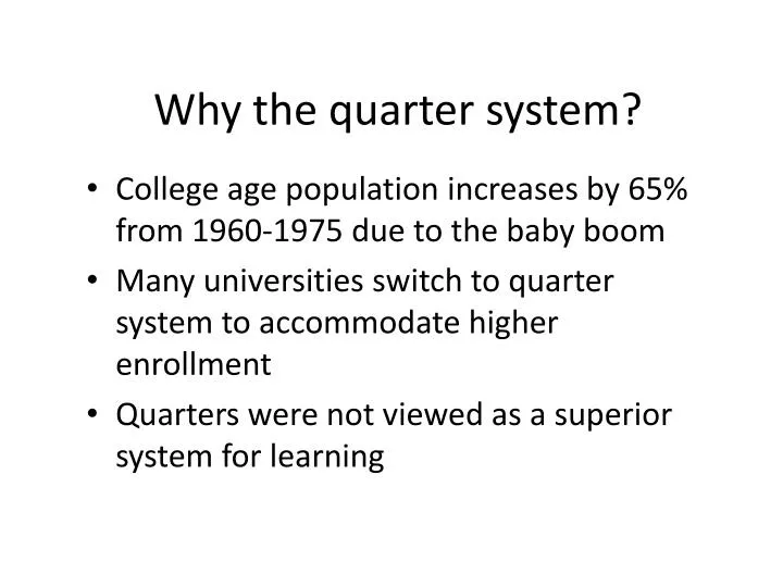 PPT - Why the quarter system? PowerPoint Presentation, free download ...