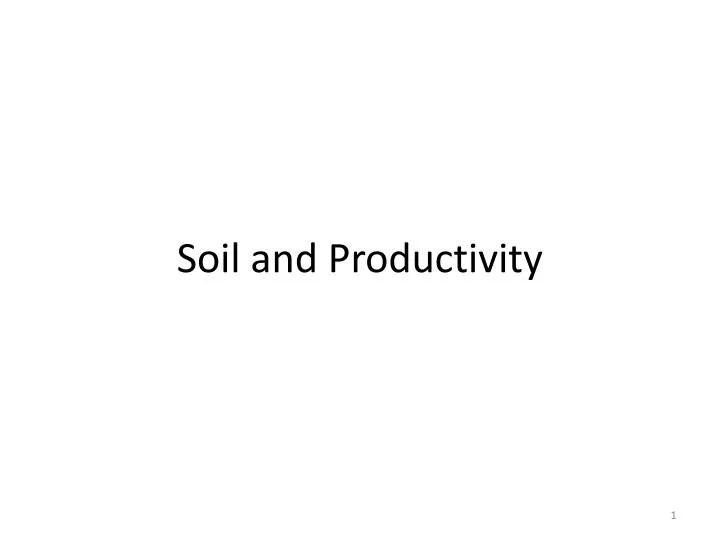 PPT - Soil and Productivity PowerPoint Presentation, free download - ID ...