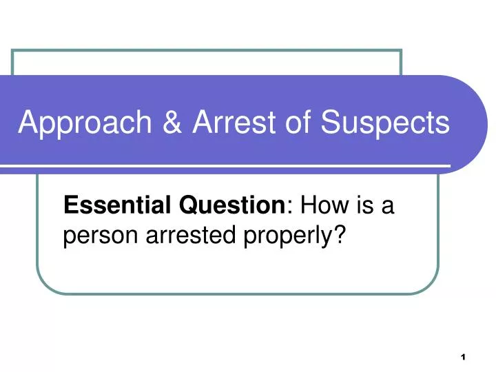 PPT - Approach & Arrest of Suspects PowerPoint Presentation, free ...