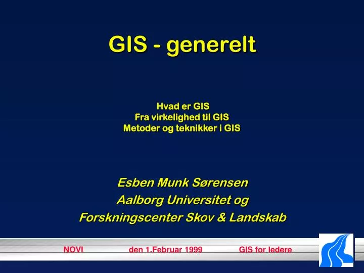 PPT - GIS - generelt Hvad er GIS Fra virkelighed til GIS Metoder og ... PPT - GIS - generelt Hvad er GIS Fra virkelighed til GIS Metoder og ...