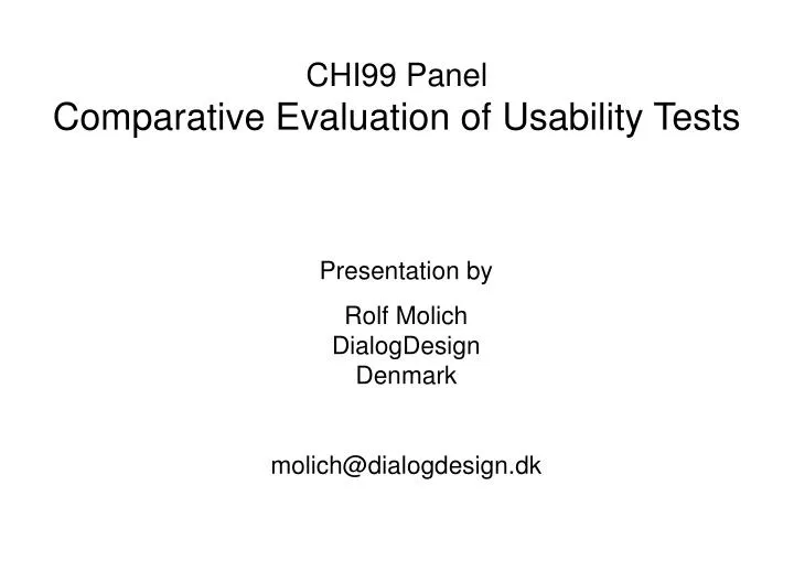 PPT - CHI99 Panel Comparative Evaluation of Usability Tests PowerPoint ...