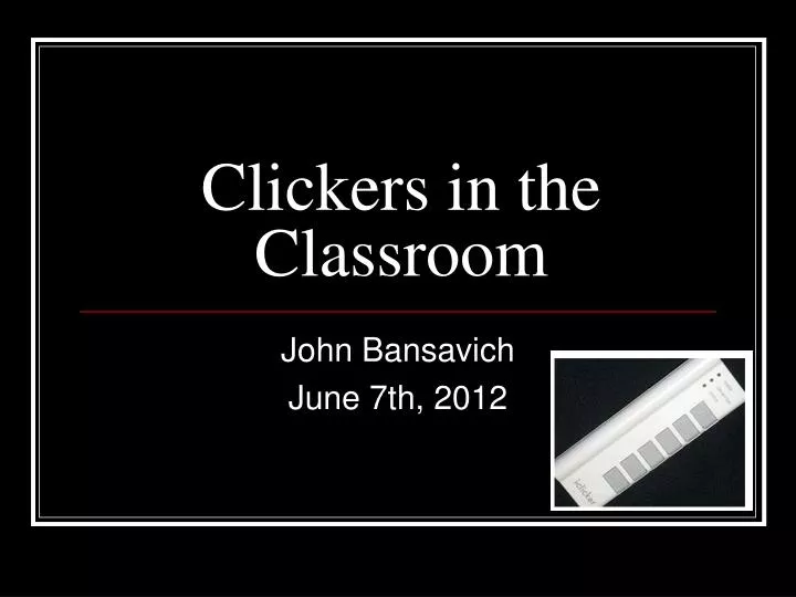 PPT - Clickers in the Classroom PowerPoint Presentation, free download ...