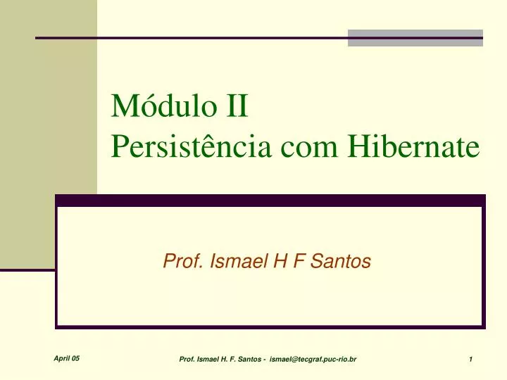 PPT - Módulo II Persistência com Hibernate PowerPoint Presentation ...