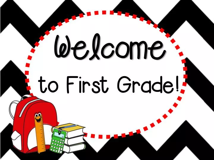 Welcome To 1st Grade