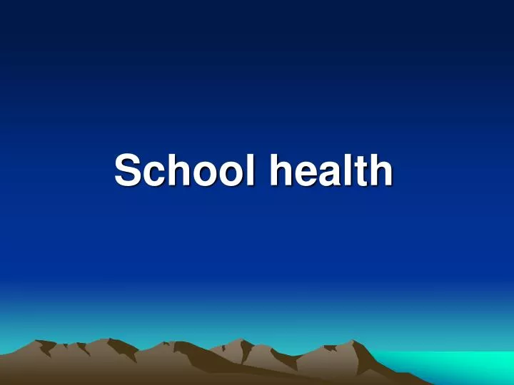 PPT - School health PowerPoint Presentation, free download - ID:7042763