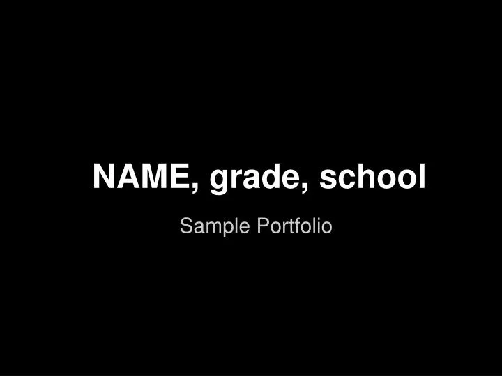 PPT - NAME, grade, school PowerPoint Presentation, free download - ID ...