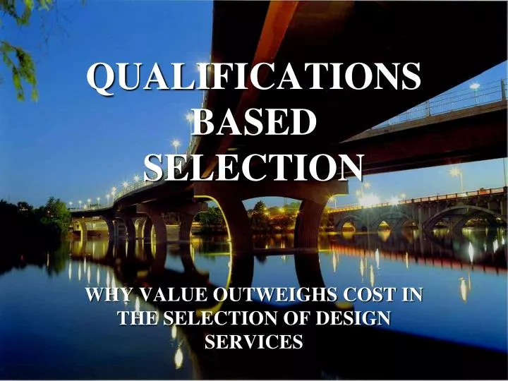 PPT - QUALIFICATIONS BASED SELECTION PowerPoint Presentation, free ...