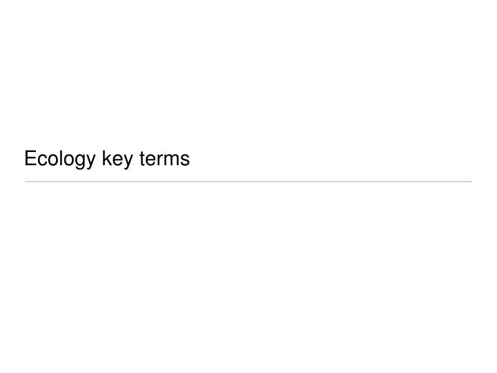 PPT - Ecology key terms PowerPoint Presentation, free download - ID:7043925