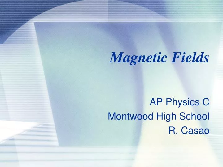 PPT - Magnetic Fields PowerPoint Presentation, free download - ID:7044796