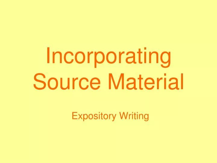 PPT - Incorporating Source Material PowerPoint Presentation, free ...