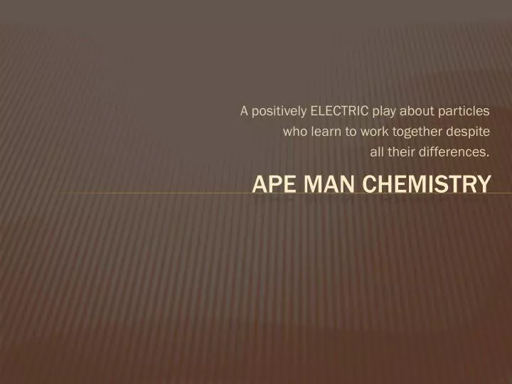PPT - APE man chemistry PowerPoint Presentation, free download - ID:7045393