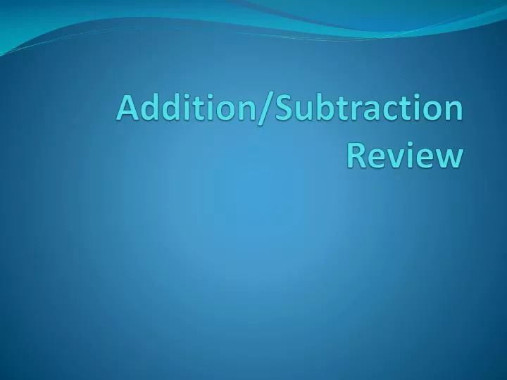 PPT - Addition/Subtraction Review PowerPoint Presentation, free ...