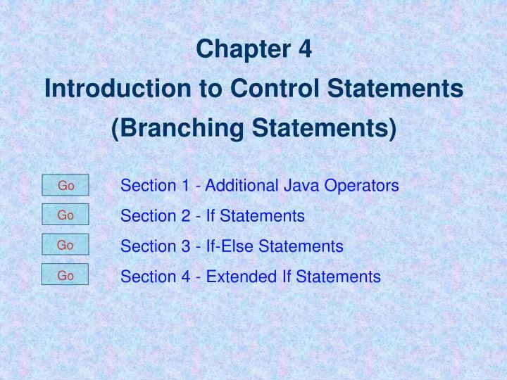 PPT - Chapter 4 Introduction to Control Statements (Branching Statements) PowerPoint ...