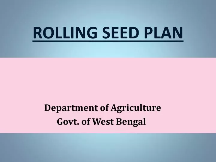 PPT - ROLLING SEED PLAN PowerPoint Presentation, free download - ID:7047322