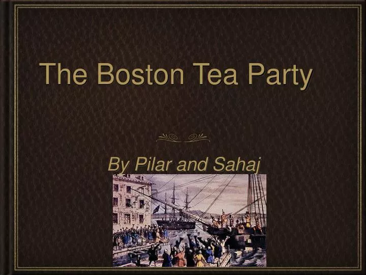 PPT - The Boston Tea Party PowerPoint Presentation, free download - ID ...