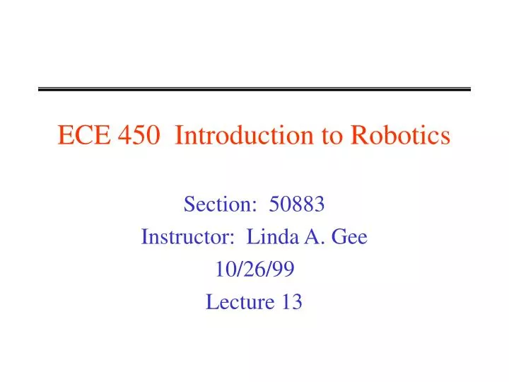 PPT - ECE 450 Introduction to Robotics PowerPoint Presentation, free ...