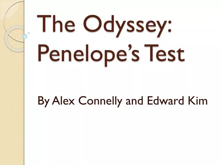 PPT - The Odyssey: Penelope’s Test PowerPoint Presentation, free ...