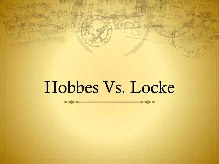 PPT - Hobbes Vs. Locke PowerPoint Presentation, free download - ID:7049523