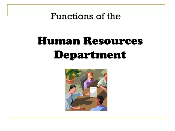 PPT - Functions of the Human Resources Department PowerPoint ...