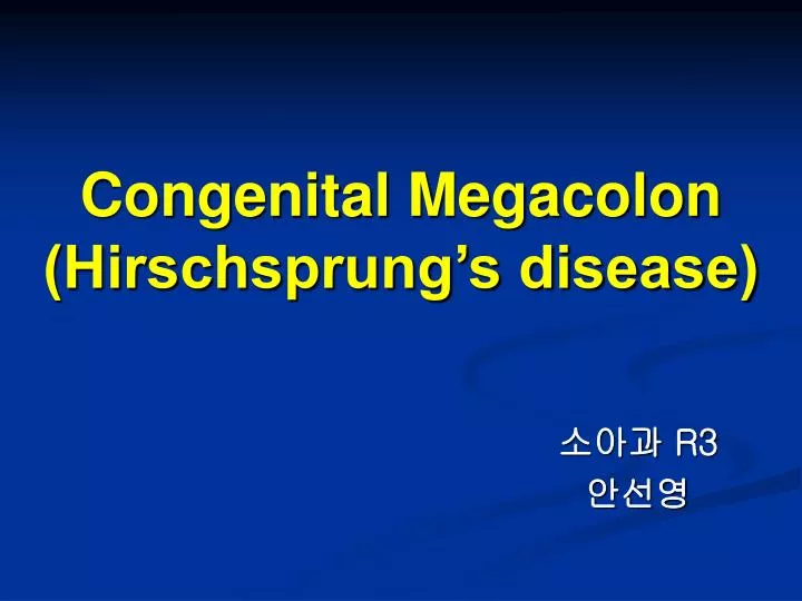 Ppt Congenital Megacolon Hirschsprung S Disease Powerpoint