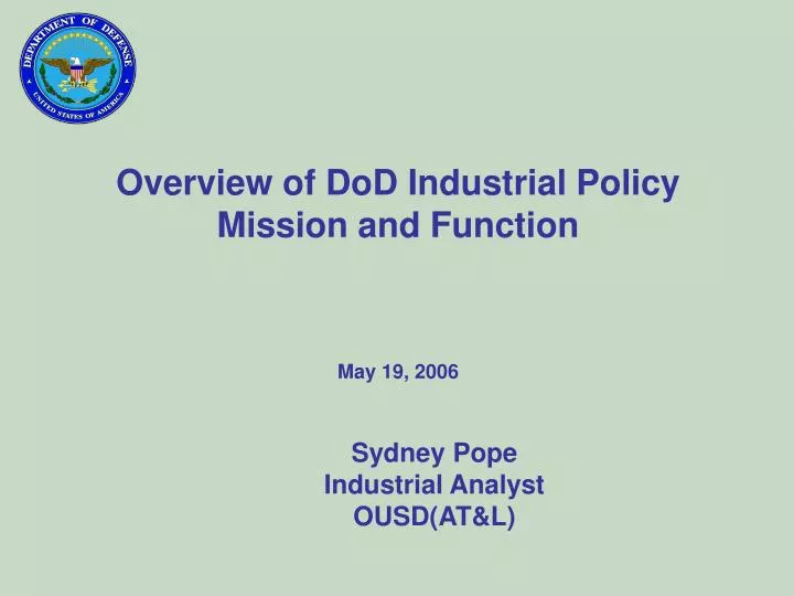 PPT - Overview of DoD Industrial Policy Mission and Function May 19 ...