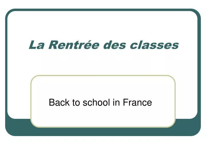 PPT - La Rentr ée des classes PowerPoint Presentation, free download - ID:7052909