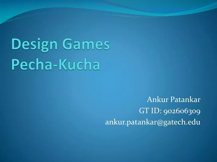 PPT - Design Games Pecha-Kucha PowerPoint Presentation, free download ...