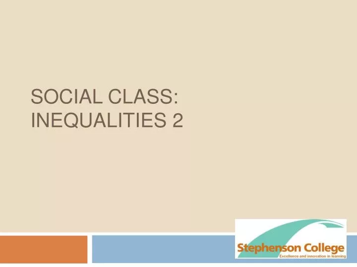 PPT - Social Class: Inequalities 2 PowerPoint Presentation, free ...
