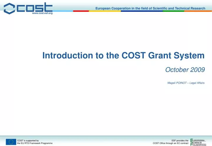 PPT - Introduction to the COST Grant System October 2009 Magali POINOT ...