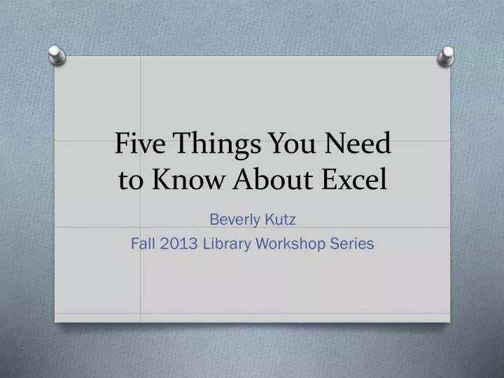 PPT - Five Things You Need to Know About Excel PowerPoint Presentation ...
