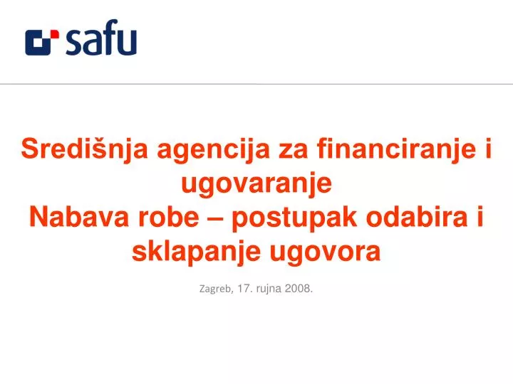 PPT - Središnja agencija za financiranje i ugovaranje Nabava robe ...