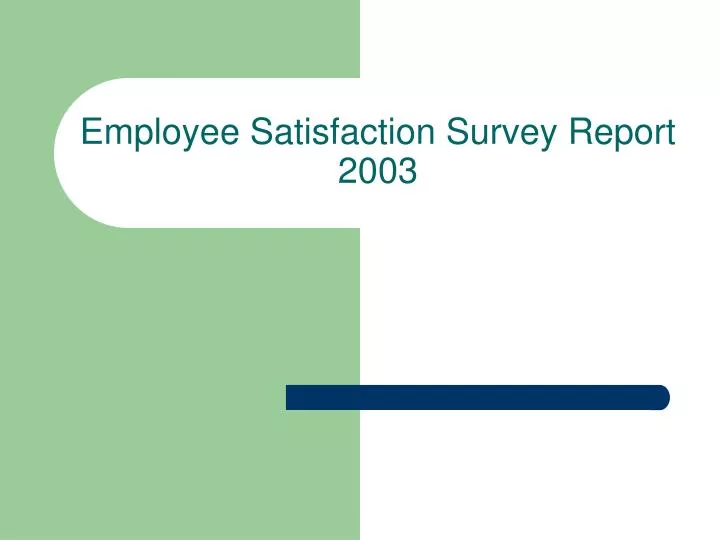 PPT - Employee Satisfaction Survey Report 2003 PowerPoint Presentation ...