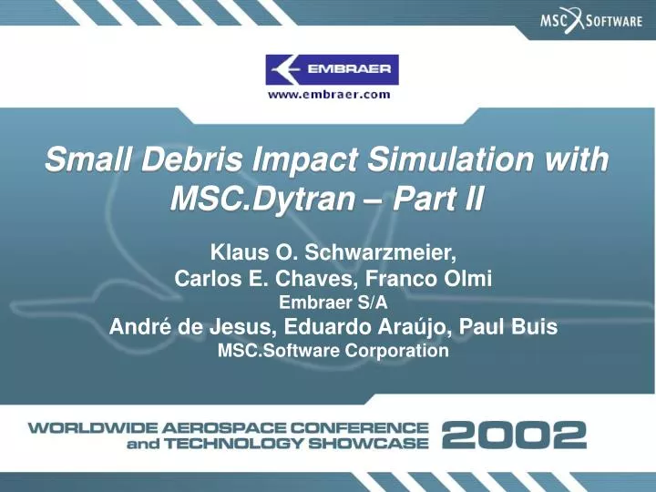 PPT - Small Debris Impact Simulation with MSC.Dytran – Part II PowerPoint Presentation - ID:7057480