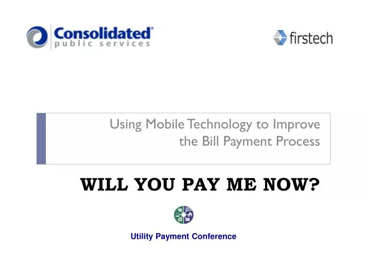 PPT - Using Mobile Technology to Improve the Bill Payment Process ...