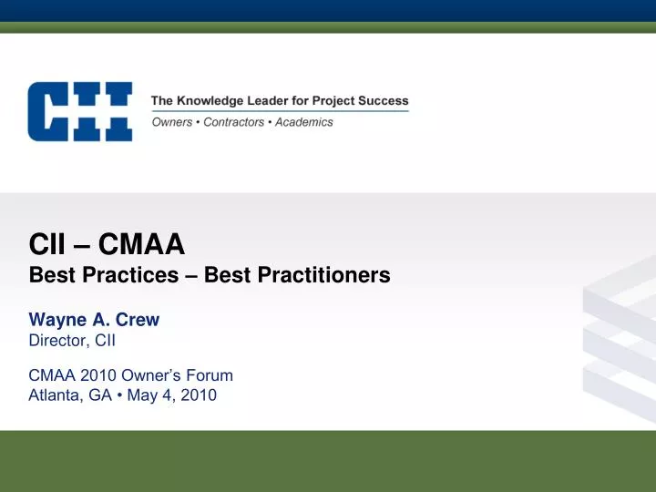 PPT - CII – CMAA Best Practices – Best Practitioners PowerPoint ... PPT - CII – CMAA Best Practices – Best Practitioners PowerPoint ...
