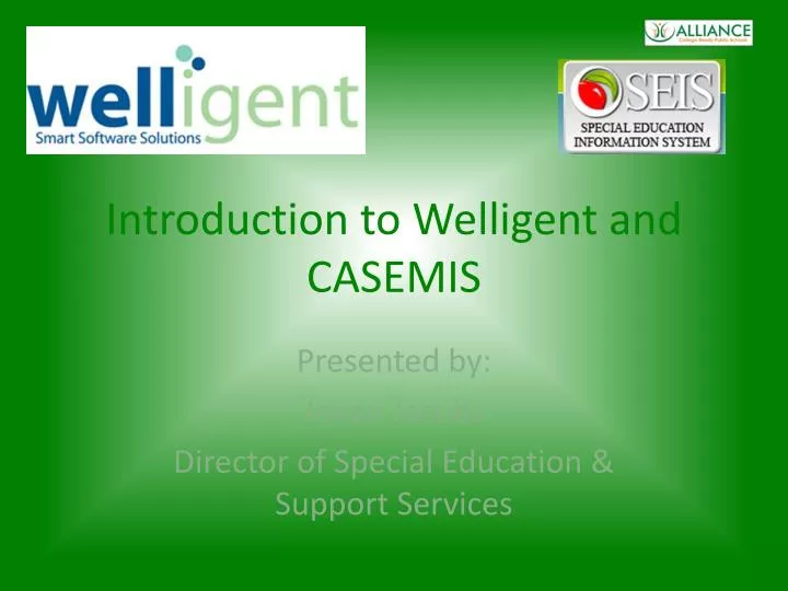 PPT - Introduction to Welligent and CASEMIS PowerPoint Presentation ...