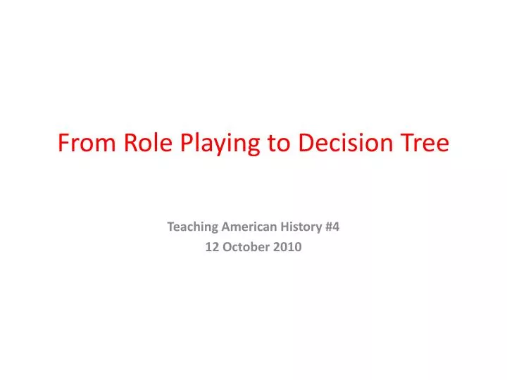 PPT - From Role Playing to Decision Tree PowerPoint Presentation, free ...
