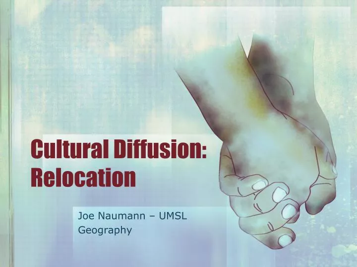PPT - Cultural Diffusion: Relocation PowerPoint Presentation, free ...