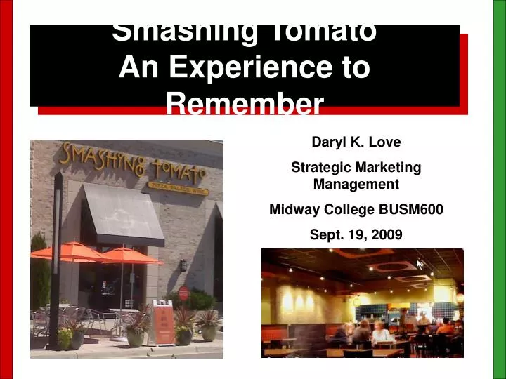 PPT - Smashing Tomato An Experience to Remember PowerPoint Presentation ...