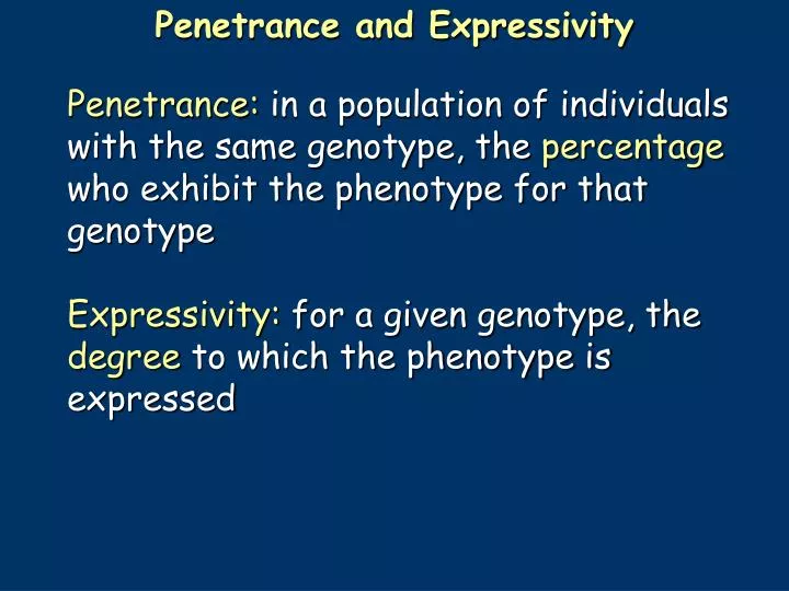 PPT - Penetrance and Expressivity PowerPoint Presentation, free ...