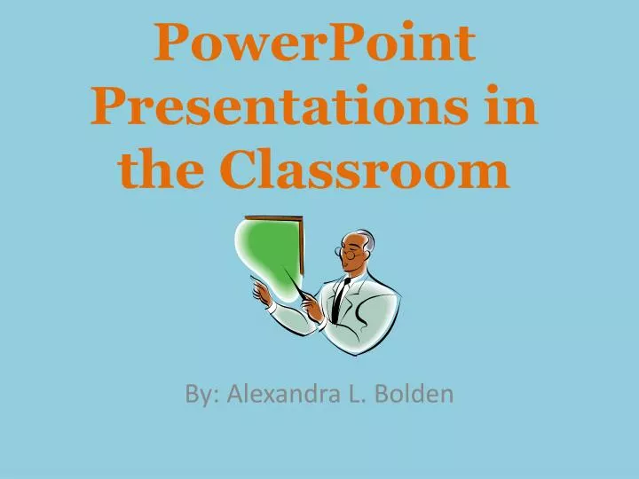 PPT - PowerPoint Presentations in the Classroom PowerPoint Presentation ...