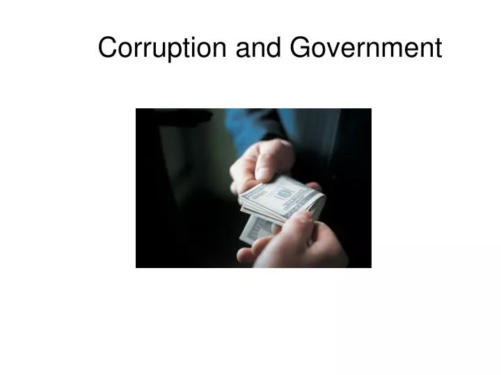 PPT - Corruption and Government PowerPoint Presentation, free download ...